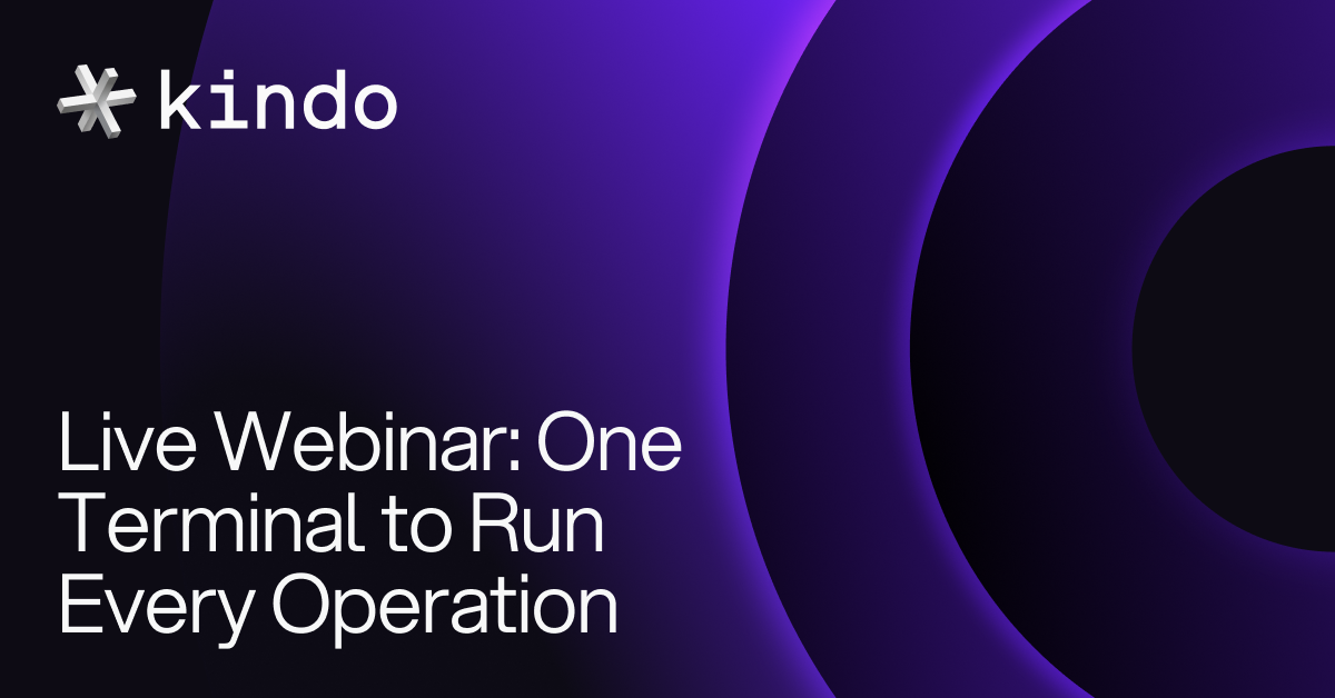 Kindo | Webinar: One Terminal to Run Every Operation